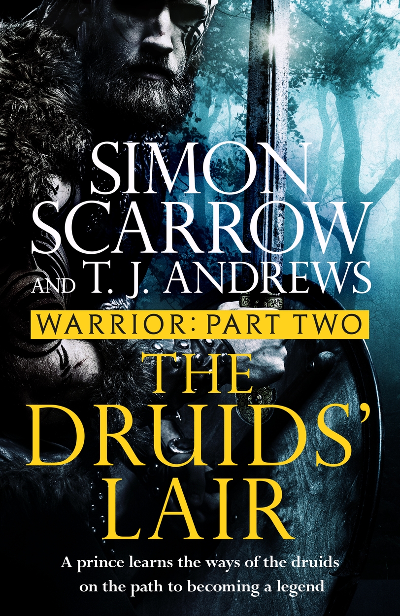 Warrior: The Druids’ Lair by Simon Scarrow | Hachette UK
